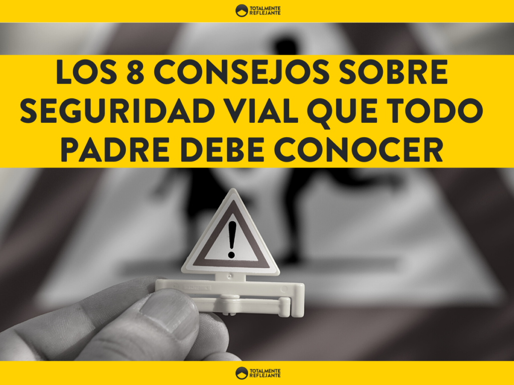 Los 8 consejos sobre seguridad vial que todo padre debe conocer ...